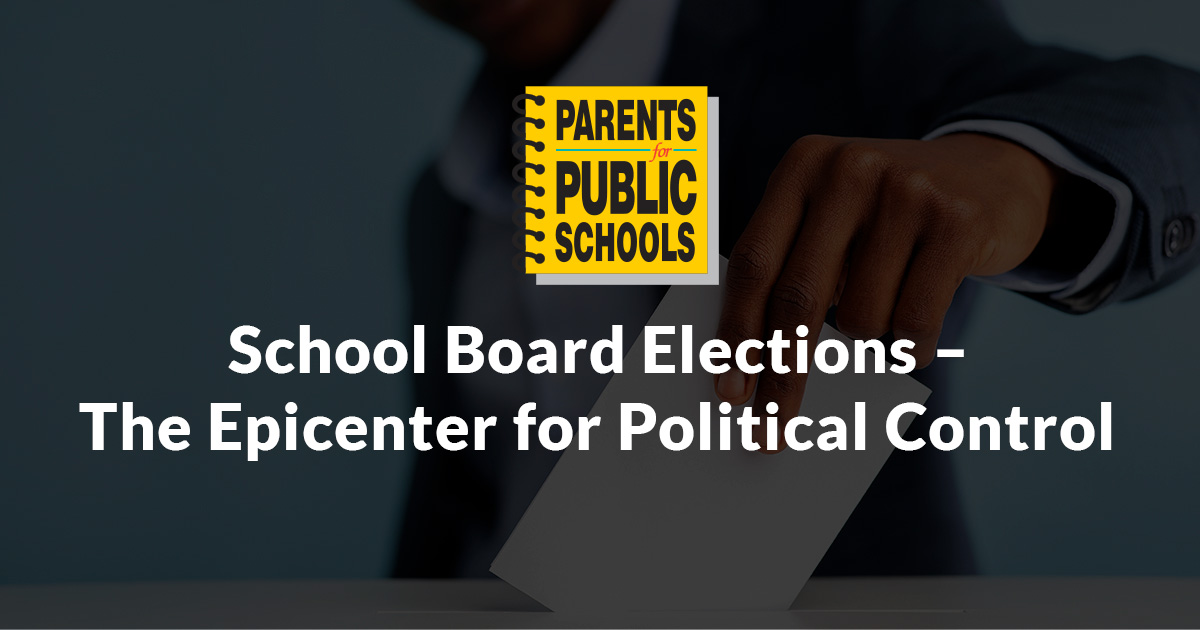 School Board Elections – The Epicenter for Political Control